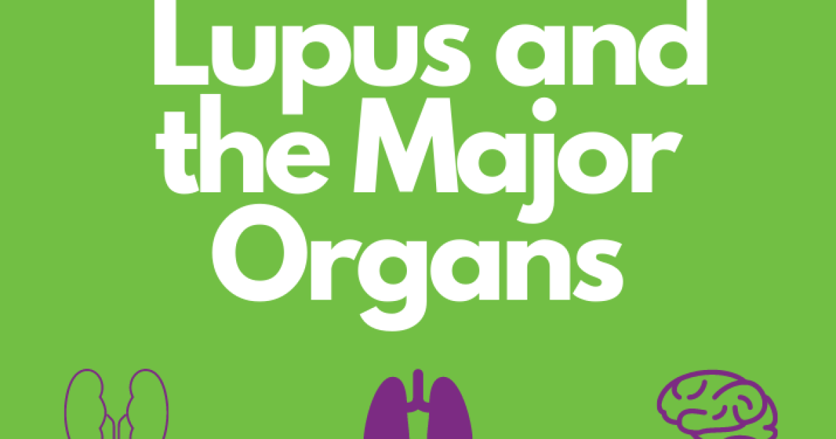 Living Well with Lupus Seminar: Lupus and the Major Organs ...