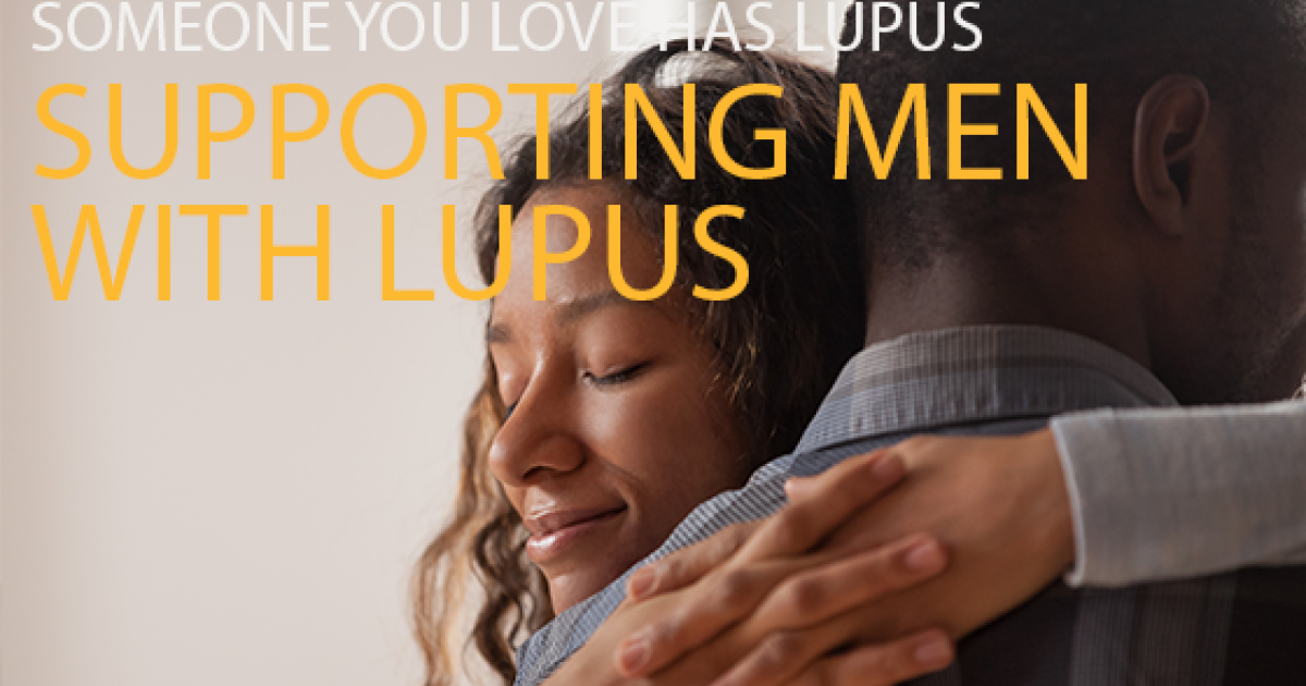 Someone You Love Has Lupus: Supporting Men with Lupus | Georgia | Lupus ...