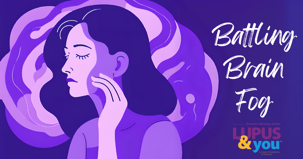 Lupus & You: Battling Brain Fog | Lone Star | Lupus Foundation of America